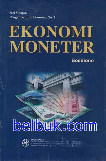 Seri Sinopsis Pengantar Ilmu Ekonomi No. 5: Ekonomi Moneter: Boediono - Belbuk.com